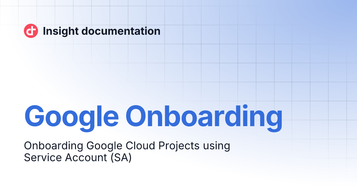 Google Onboarding | Insight documentation